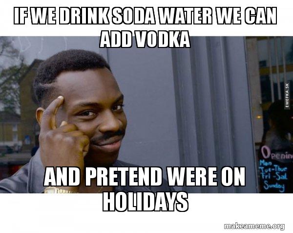 Vodka Soda Memes Bruh Moment Meme News Post Imgur