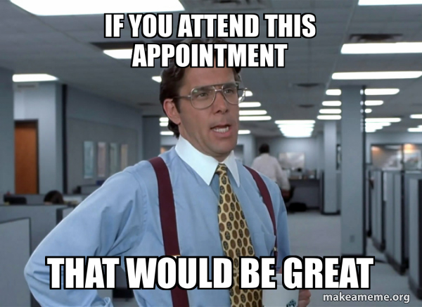 If you attend this appointment That would be great - That Would Be ...