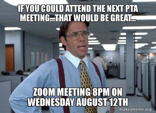 Pta Meeting Memes When You Try To Do Good Imgflip