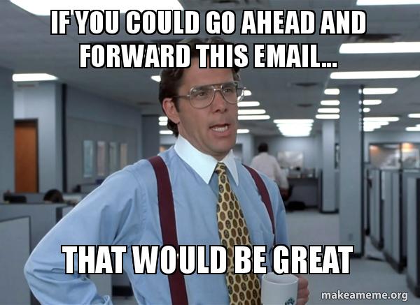 Forward Email Memes Real Email Meanings : R/memes