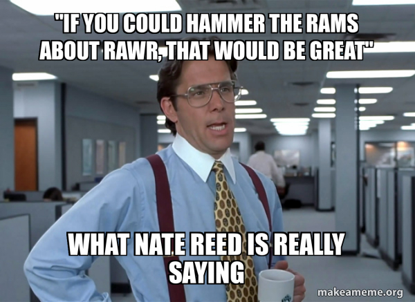 "If you could hammer the RAMs about RAWR, that would be great" What ...