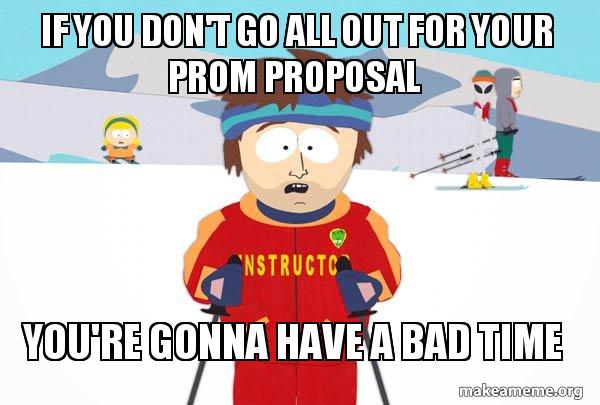 Promposal Memes Me After Prom Me With My Boyfriend Drunk Elsa Meme