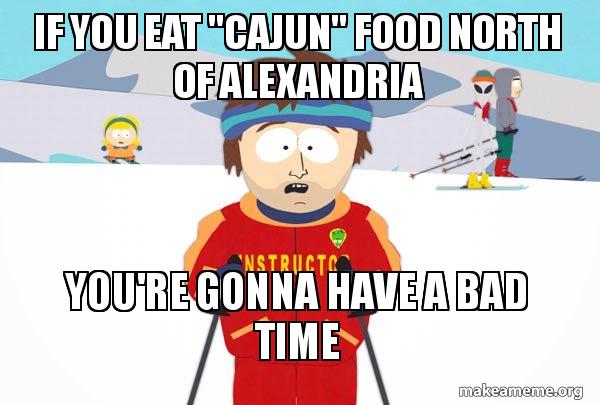 Funny Cajun Memes Meme Creator Funny The Cajun Test Determined These