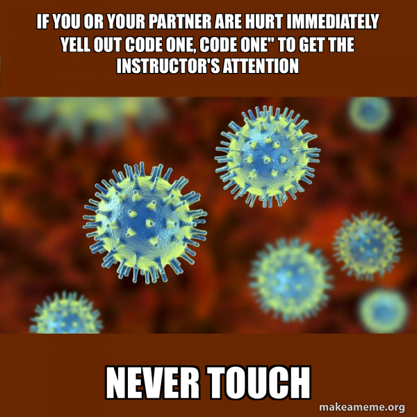If you or your partner are hurt immediately yell out Code one, Code one ...