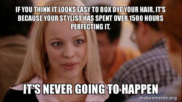 if you think it looks easy to box dye your hair, itâ€™s because your ...