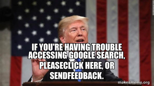 If you're having trouble accessing Google Search, pleaseclick here, or sendfeedback. - Donald ...