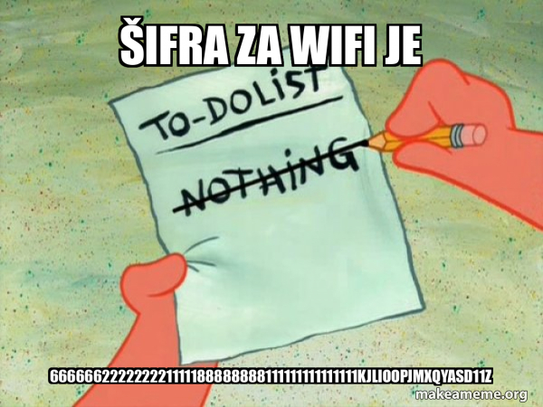 ŠIFRA ZA WIFI JE ...