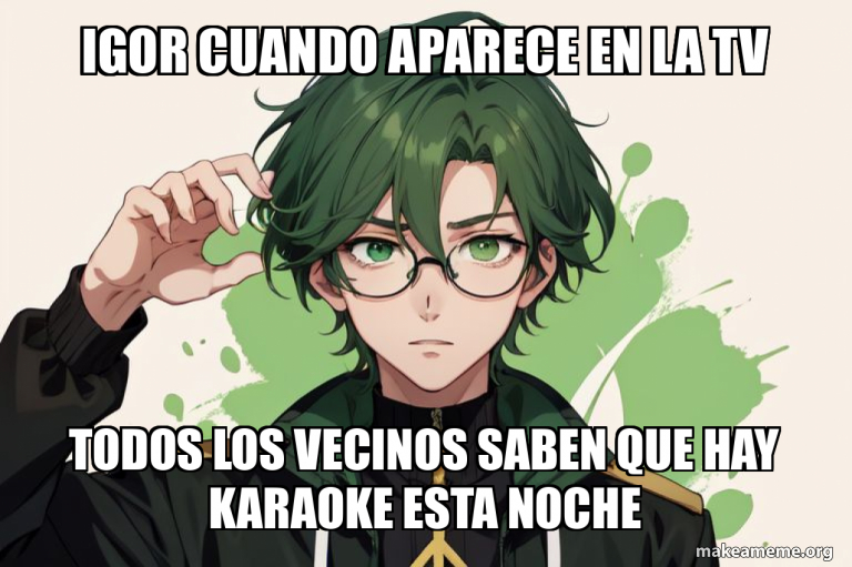 Igor cuando aparece en la TV Todos los vecinos saben que hay karaoke ...