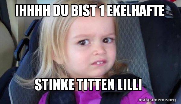 Eklig Memes Richtig Eklig Und Will Niemand