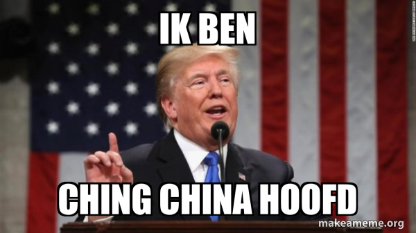 ik ben ching china hoofd - Donald Trump Meme Generator