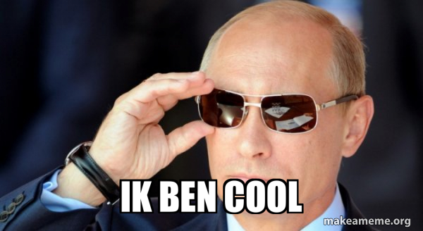 ik ben cool - Vladamir Putin Meme Generator