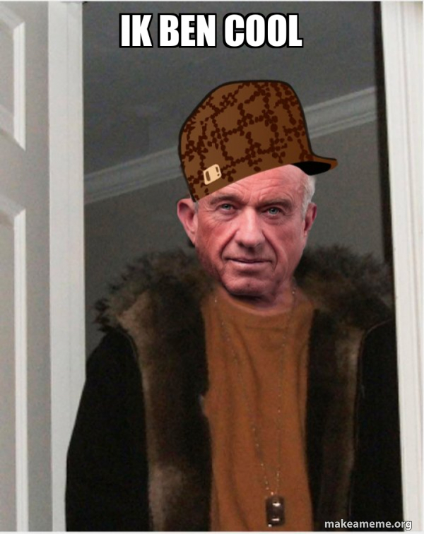 Ik ben cool - Scumbag RFK Meme Generator