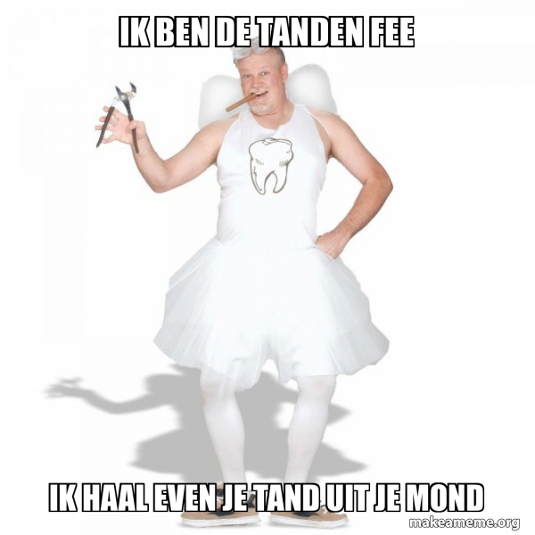 ik ben de tanden fee ik haal even je tand uit je mond - Tooth Fairy ...