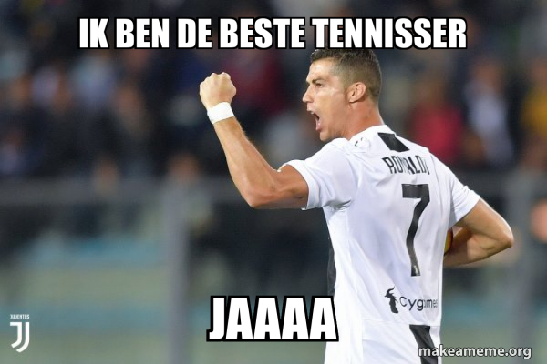 ik ben de beste tennisser jaaaa - Cristiano Ronaldo Meme Generator