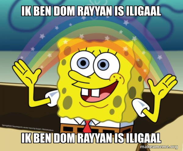 IK BEN DOM RAYYAN IS ILIGAAL IK BEN DOM RAYYAN IS ILIGAAL - Rainbow ...