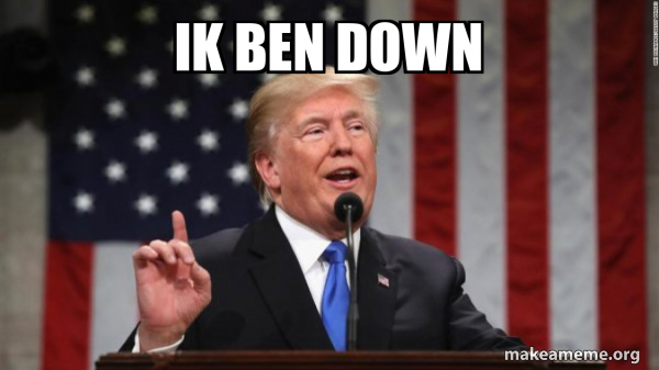 IK BEN DOWN - Donald Trump Meme Generator