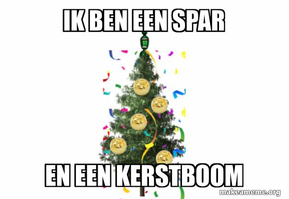 ik ben een spar en een kerstboom - heel coole kerstboom Meme Generator
