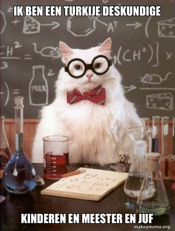 ik ben een turkije deskundige KINDEREN en meester en juf - Chemistry ...