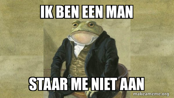Ik ben een man Staar me niet aan - Colonel Toad Meme Generator