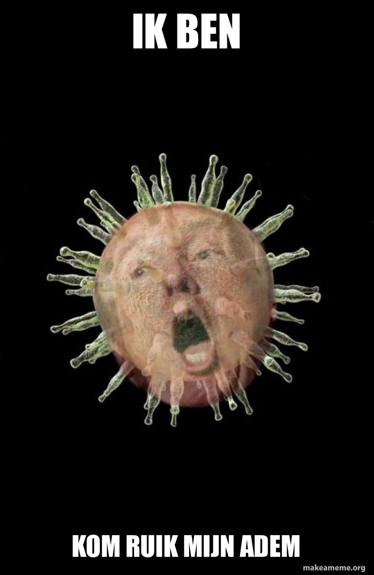 ik ben kom ruik mijn adem - Trumpvirus TrumpPandemic Meme Generator