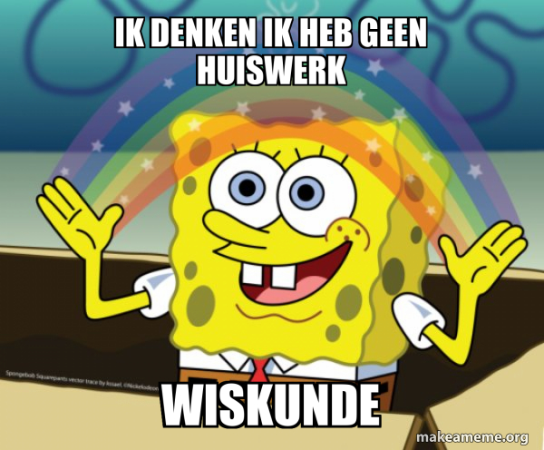 ik denken ik heb geen huiswerk wiskunde - Rainbow SpongeBob Meme Generator
