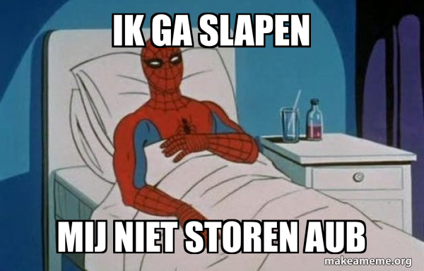 Ik ga slapen Mij niet storen aub - Spiderman Cancer Meme Generator