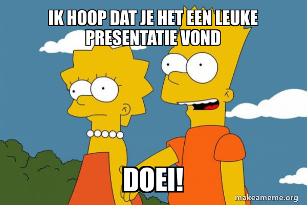 ik hoop dat je het een leuke presentatie vond doei! - Bart and Lisa ...