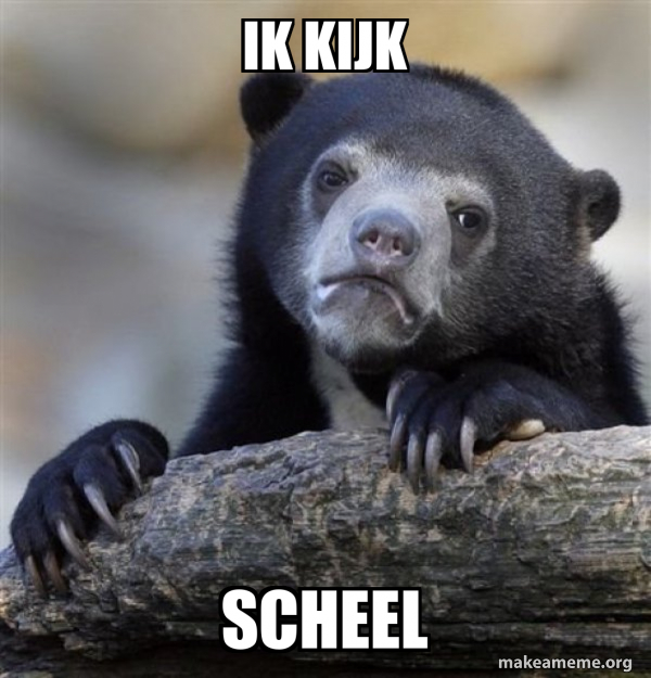ik kijk scheel - Confession Bear Meme Generator
