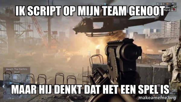 Ik script op mijn team genoot Maar hij denkt dat het een spel is ...