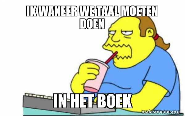 ik waneer we taal moeten doen in het boek - Worst Apocalypse Ever Meme ...