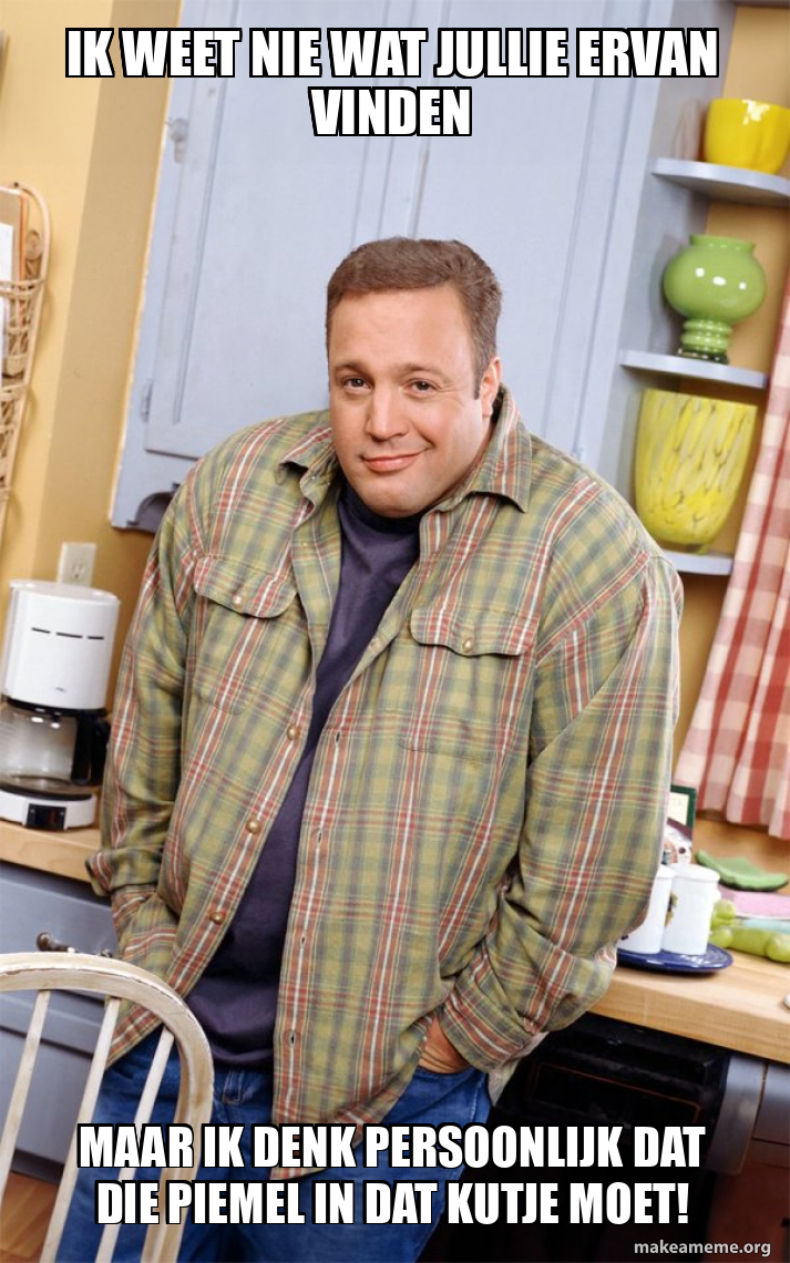 Ik weet nie wat jullie ervan vinden Maar ik denk persoonlijk dat die ...