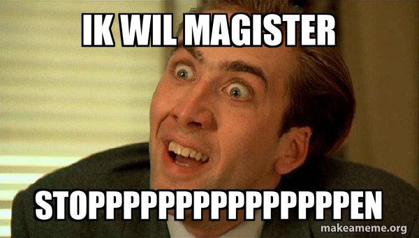 Ik wil Magister Stopppppppppppppppen - Sarcastic Nicholas Cage Meme ...
