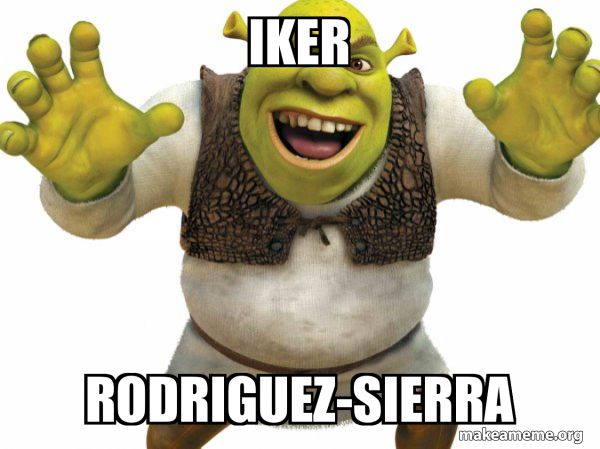 Iker Rodriguez-Sierra - Shrek Meme Generator