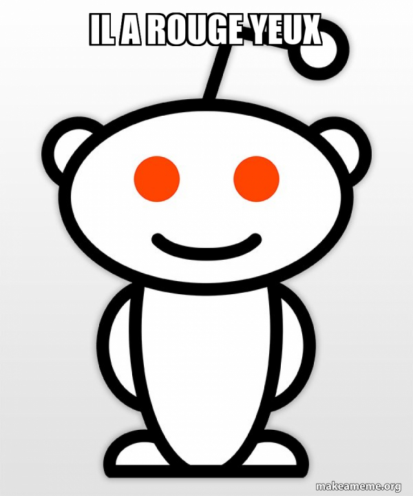Il a rouge yeux - Good Guy Reddit Meme Generator