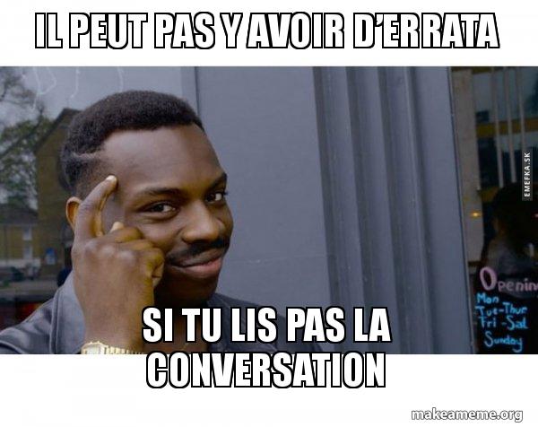 Il peut pas y avoir dâ€™errata Si tu lis pas la conversation - Roll ...