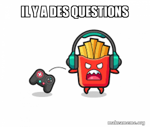 il y a des questions Meme Generator