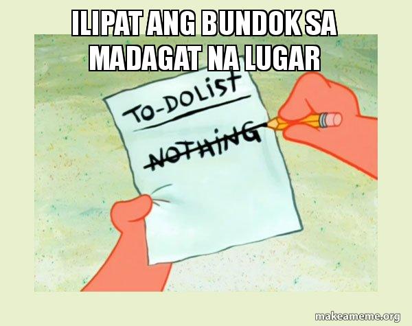 Ilipat ang bundok sa madagat na lugar - To Do List - Nothing Meme Generator
