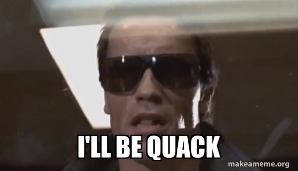I'll BE QUACK - The Terminator Meme Generator
