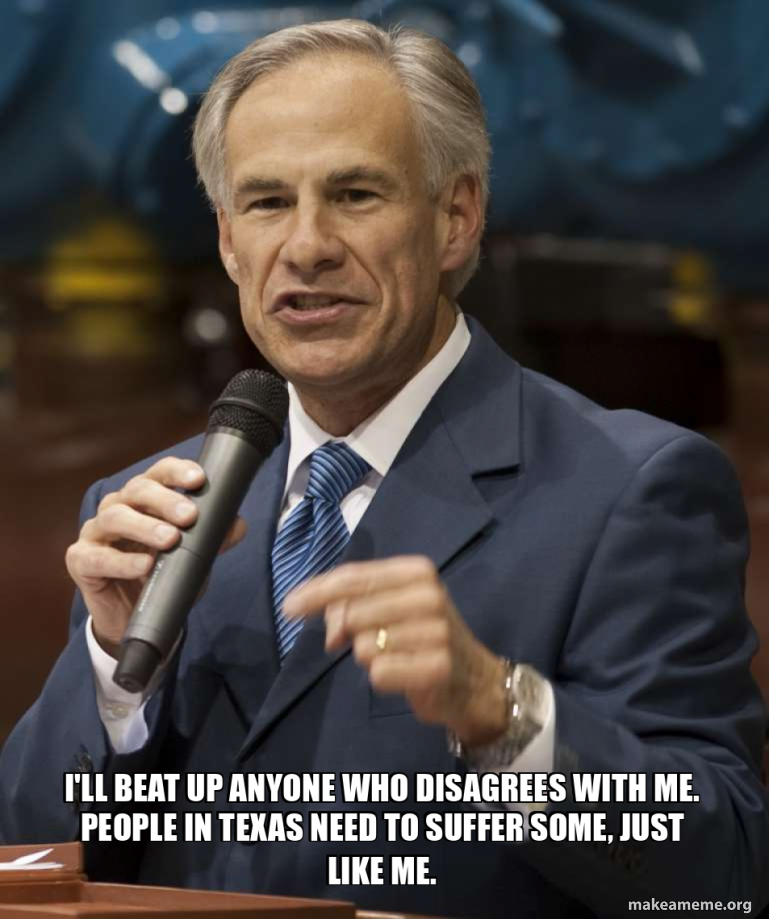 i'll beat up anyone who disagrees with me. people in texas need to ...