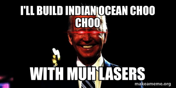 i'll build indian ocean choo choo with muh lasers - Dark Brandon Meme ...