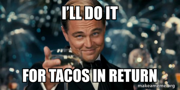 I’ll do it For tacos in return - Great Gatsby Reaction - Leonardo ...