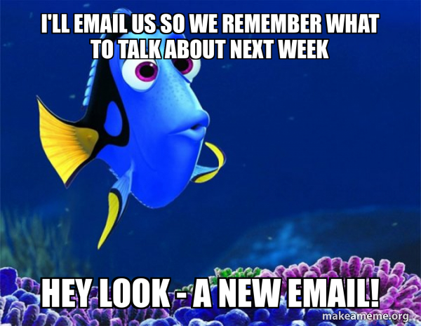 I'll email us so we remember what to talk about next week Hey look - a ...