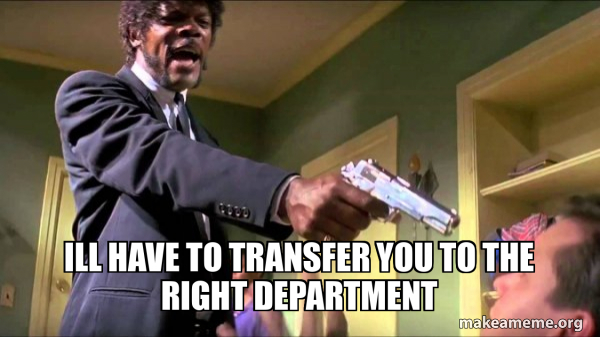 Ill have to transfer you to the right department - Samuel L. Jackson ...