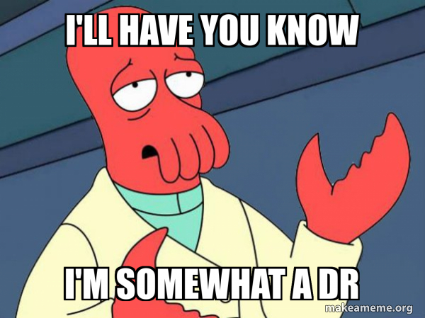 I'll have you know i'm somewhat a dr - Tricky Zoidberg Meme Generator