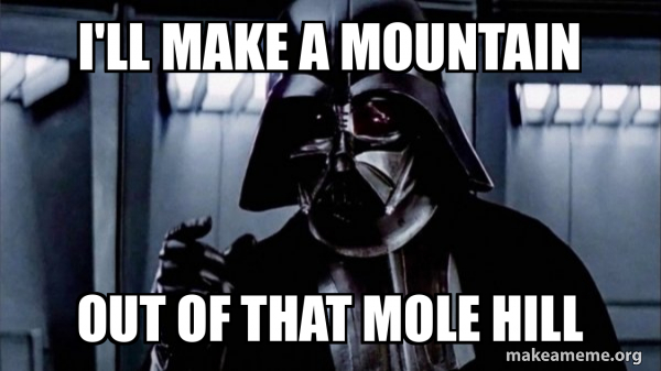 I'LL MAKE A MOUNTAIN OUT OF THAT MOLE HILL - Darth Vader - Choke Meme ...