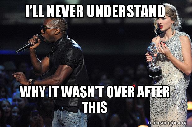 I'll never understand why it wasn't over after this Meme Generator