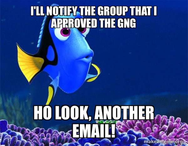 I'll notify the group that I approved the GNG Ho look, another email ...