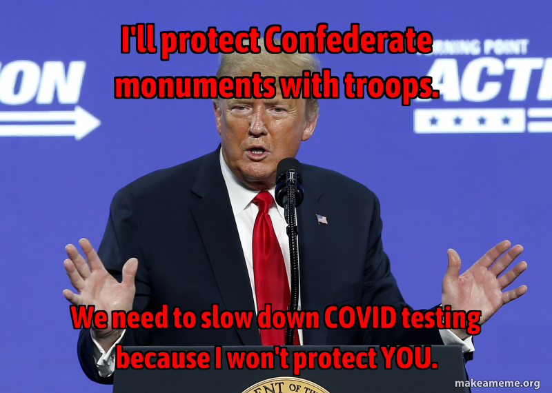 I'll protect Confederate monuments with troops. We need to slow down ...