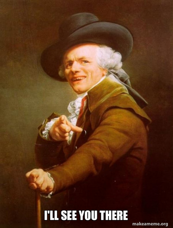 I'll see you there - Joseph Ducreux Meme Generator