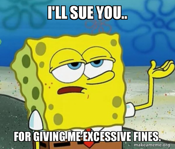 I'll sue you.. for giving me excessive fines. - Tough SpongeBob Meme ...